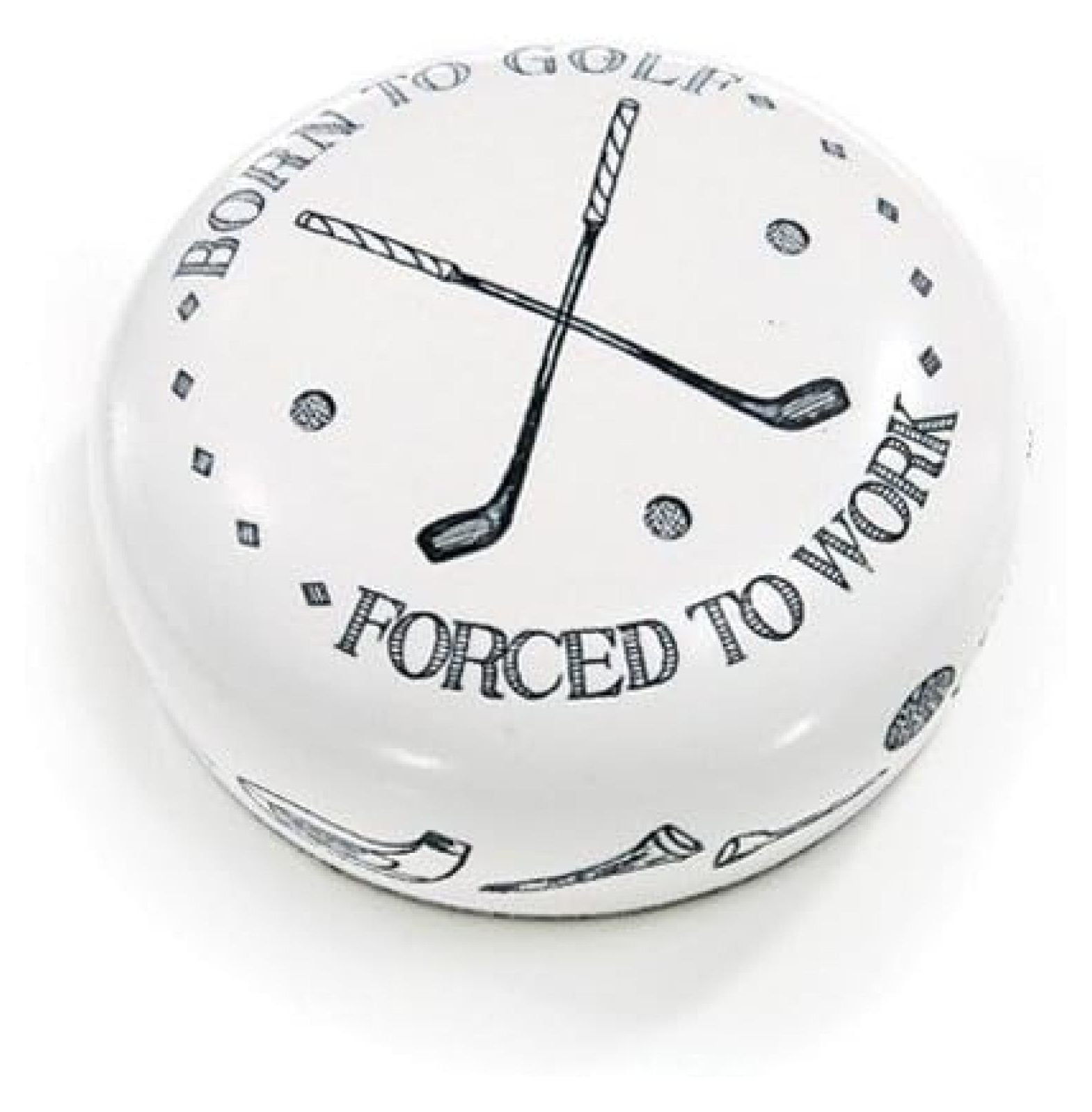 Golfer's gift idea desk paperweight "Born to golf, forced to work ...