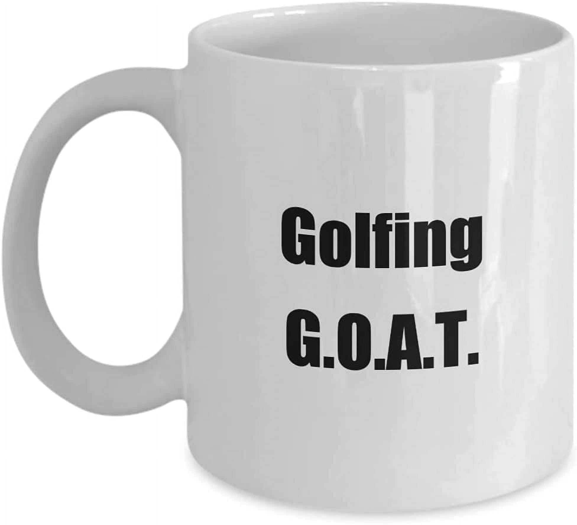 Golfing G.O.A.T. Greatest of All Time Coffee Mug - Walmart.com
