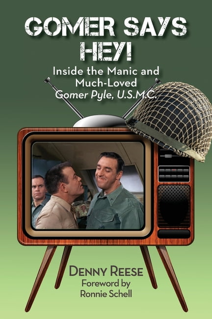 Gomer Says Hey! Inside the Manic and Much-Loved Gomer Pyle, U.S.M.C ...