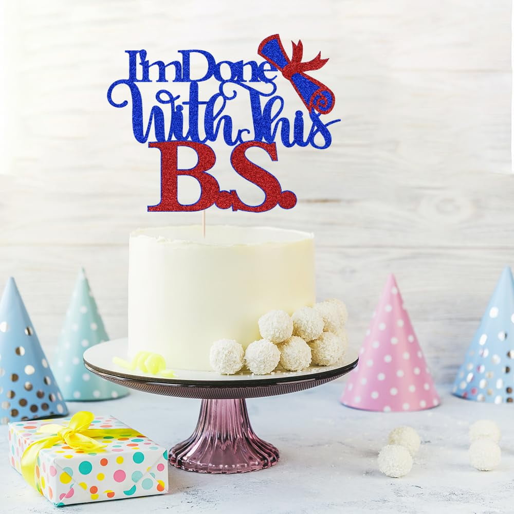 Gonasng I'm Done With This BS Graduation H2FSDCake Topper - Congrats ...