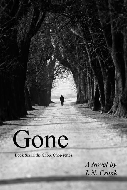 Gone: Book 6 in the Chop, Chop series. (Paperback) by L N Cronk ...