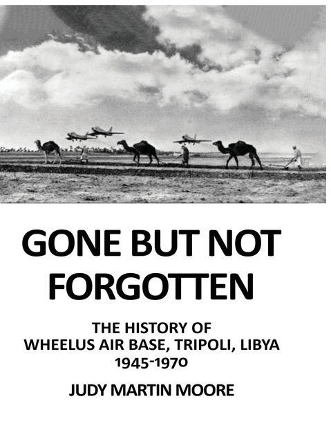 Gone But Not Forgotten: The History of Wheelus Air Base, Tripoli, Libya ...