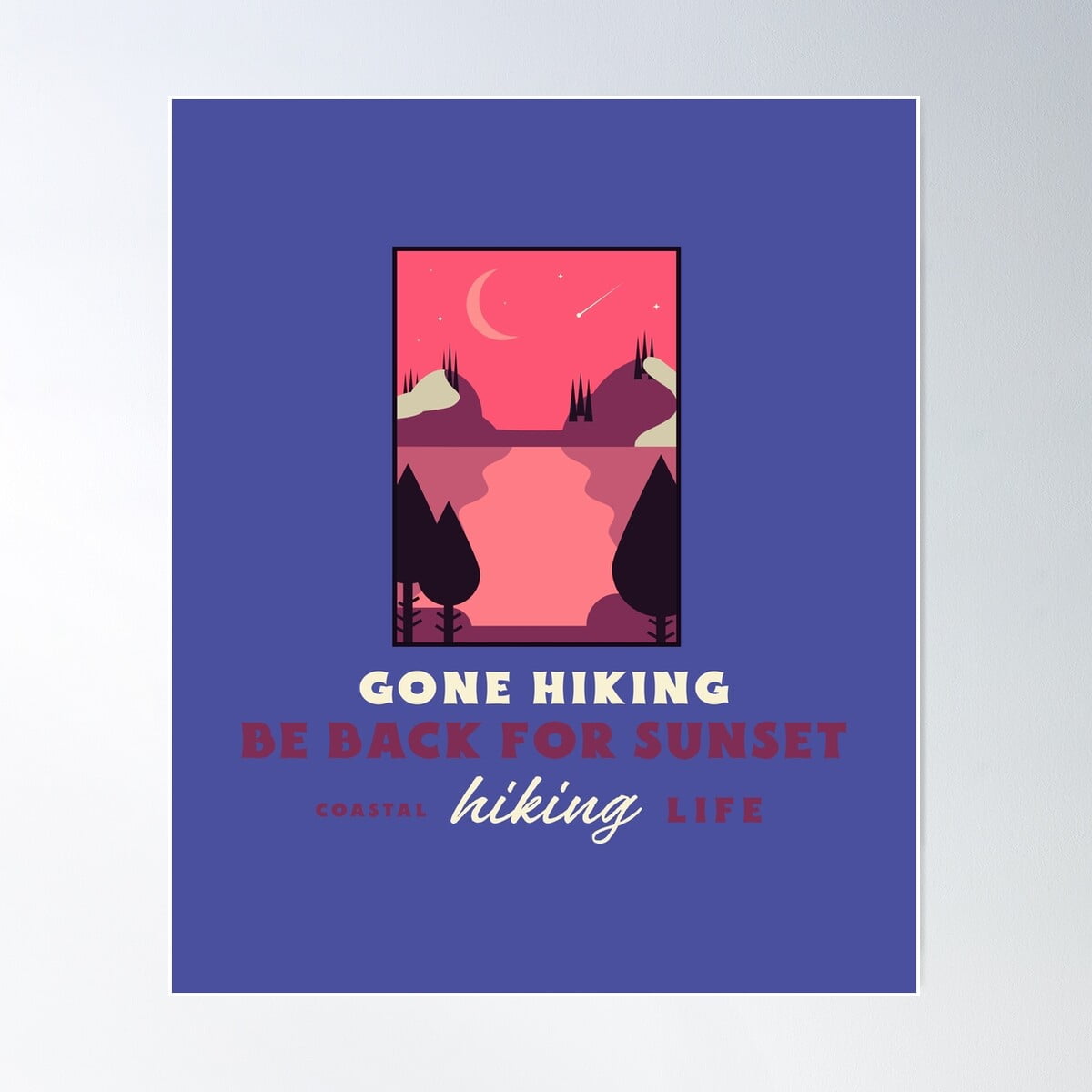 Gone Hiking Be Back For Sunset Coastal Hiking Life Poster Wall Art ...