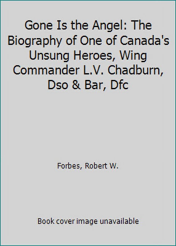 Pre-Owned Gone Is the Angel: The Biography of One of Canada's Unsung ...