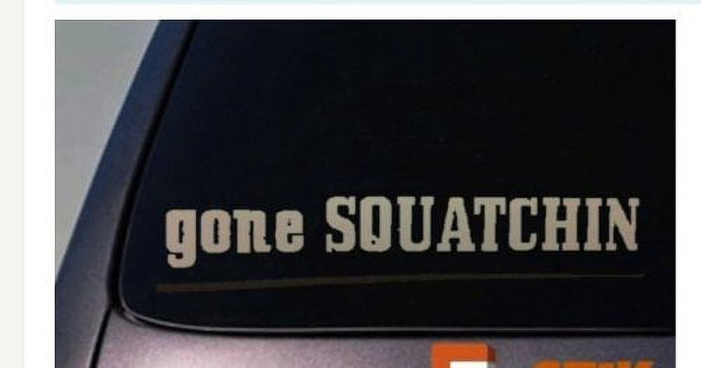 Gone Squatchin Decal Sticker Bigfoot Sasquatch Monster Foot 6" *A023 ...