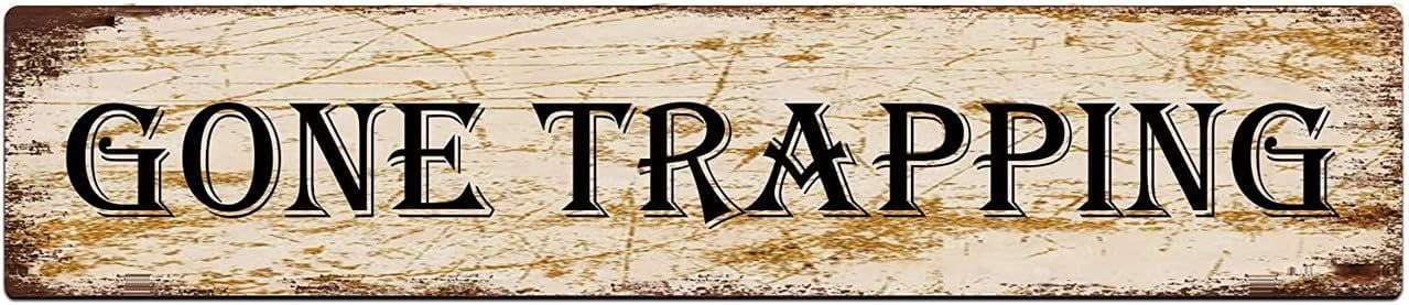 Gone Trapping Sign Vintage Sign Retro Metal Plaque Bar Pub Poster Wall ...