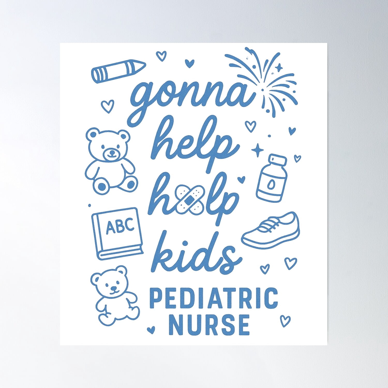Gonna Help Kids Pediatric Nurse Poster Wall Art, Modern Wall Decor ...