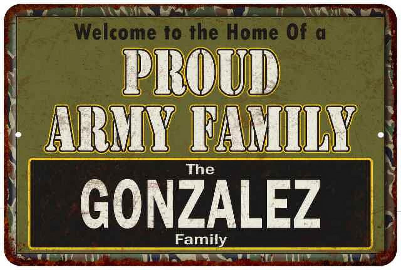 Gonzalez Proud Army Family Sign Gift 8x12 Metal Sign 108120023023 ...