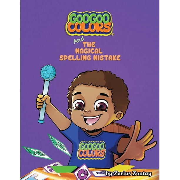 Goo Goo Colors and The Magical Spelling Mistake, (Paperback) - Walmart ...