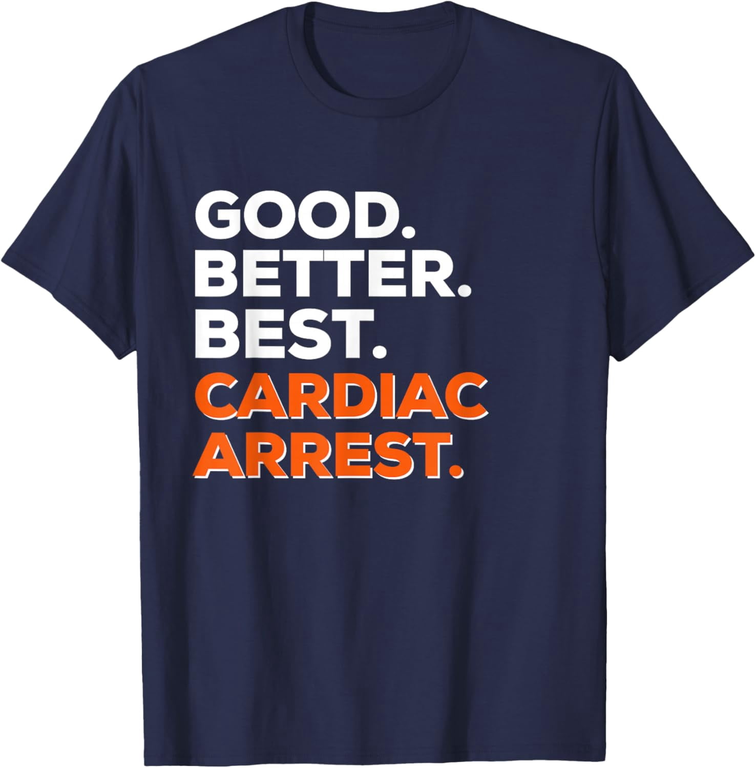 Good B3tter B3st Cardiac Arrest T-Shirt - Walmart.com