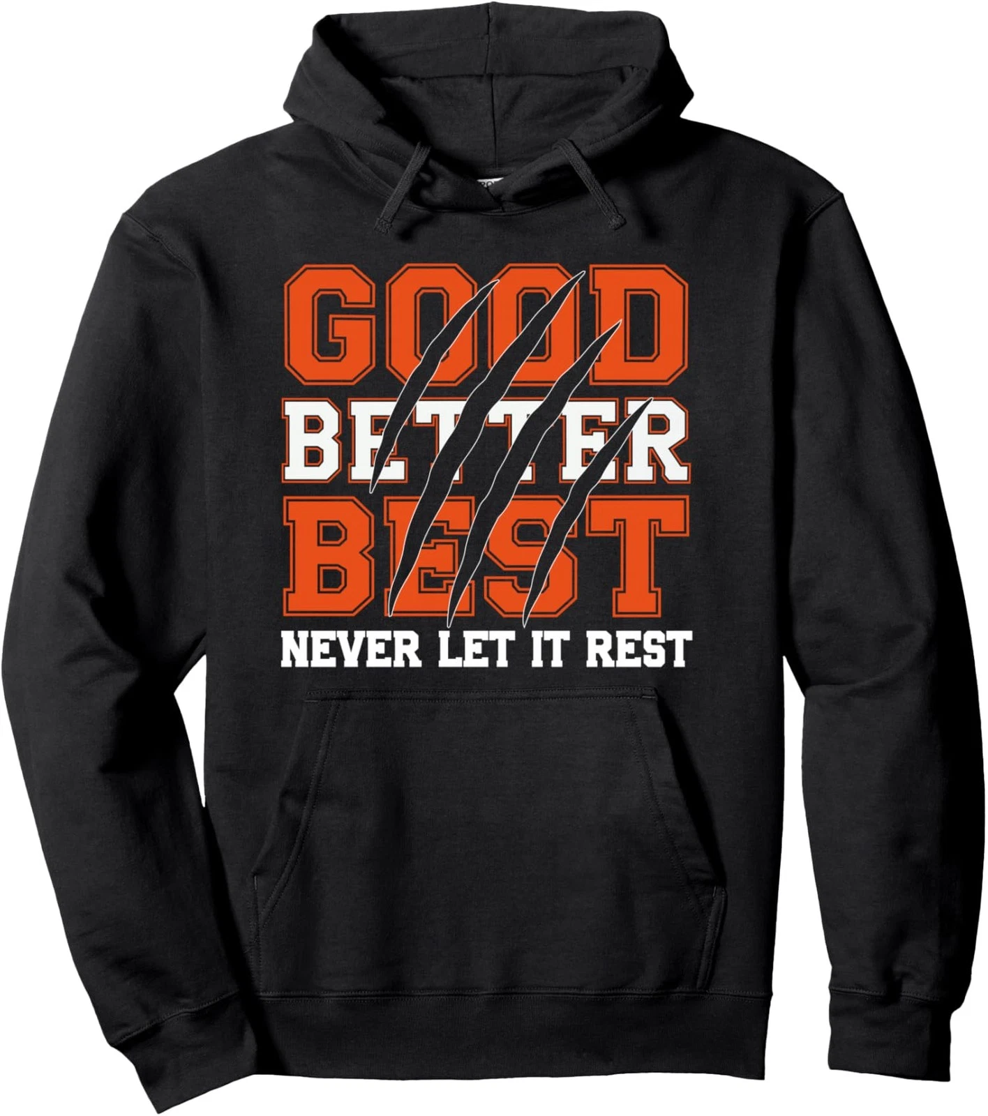 Good Better Best Bear Claws Motivational Humor Playful Quote Hoodie Shirt, up to size 5XL ...