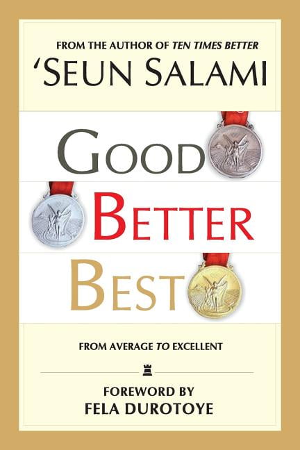 Good Better Best: (From Average to Excellent) - Walmart.com