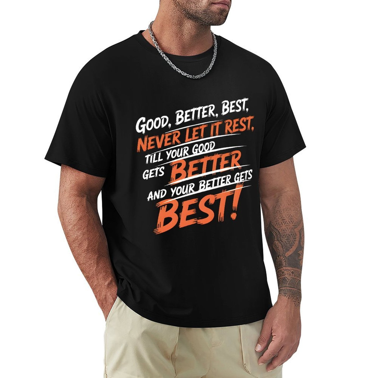 Good Better Best Never Let It Rest Men's Cotton HD Print Short Sleeve T ...