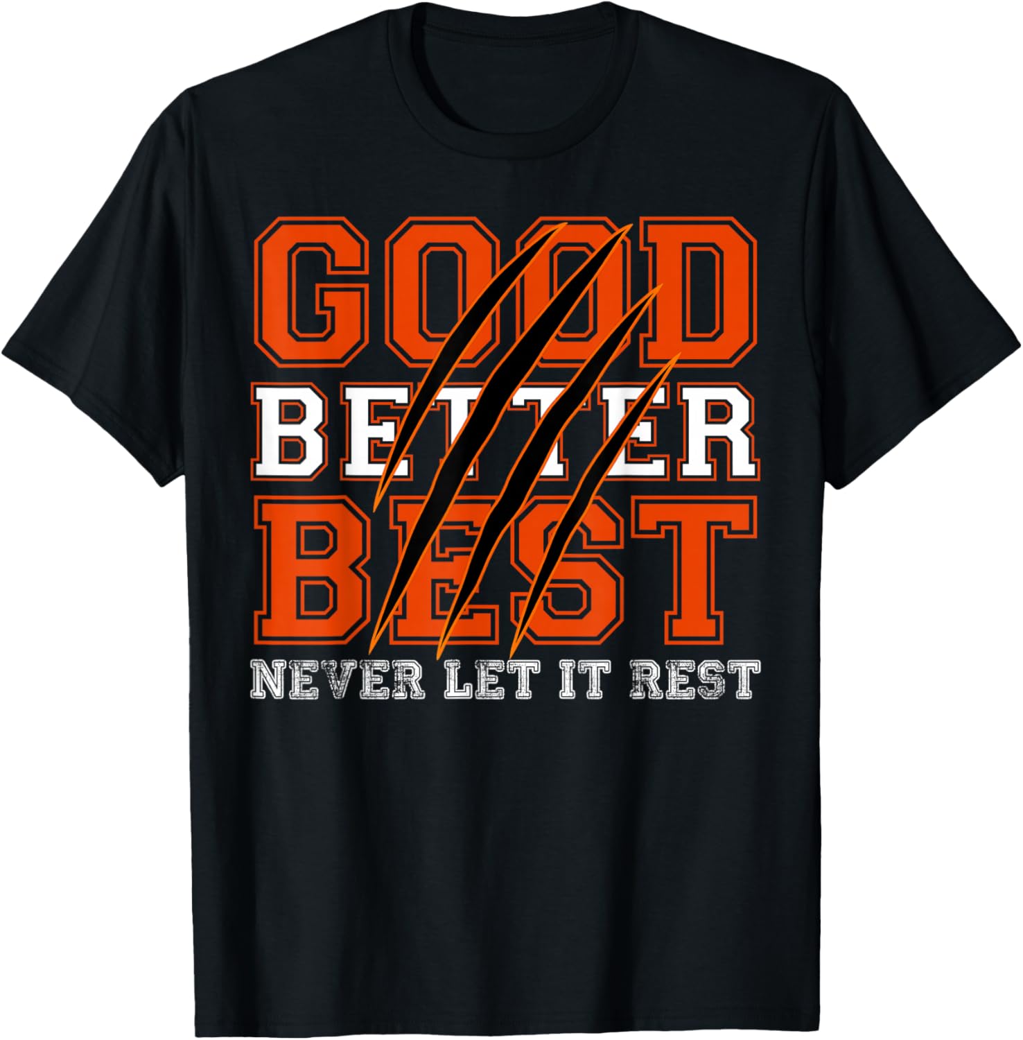Good Better Best Never Let It Rest Motivation Bear Claws T-Shirt ...