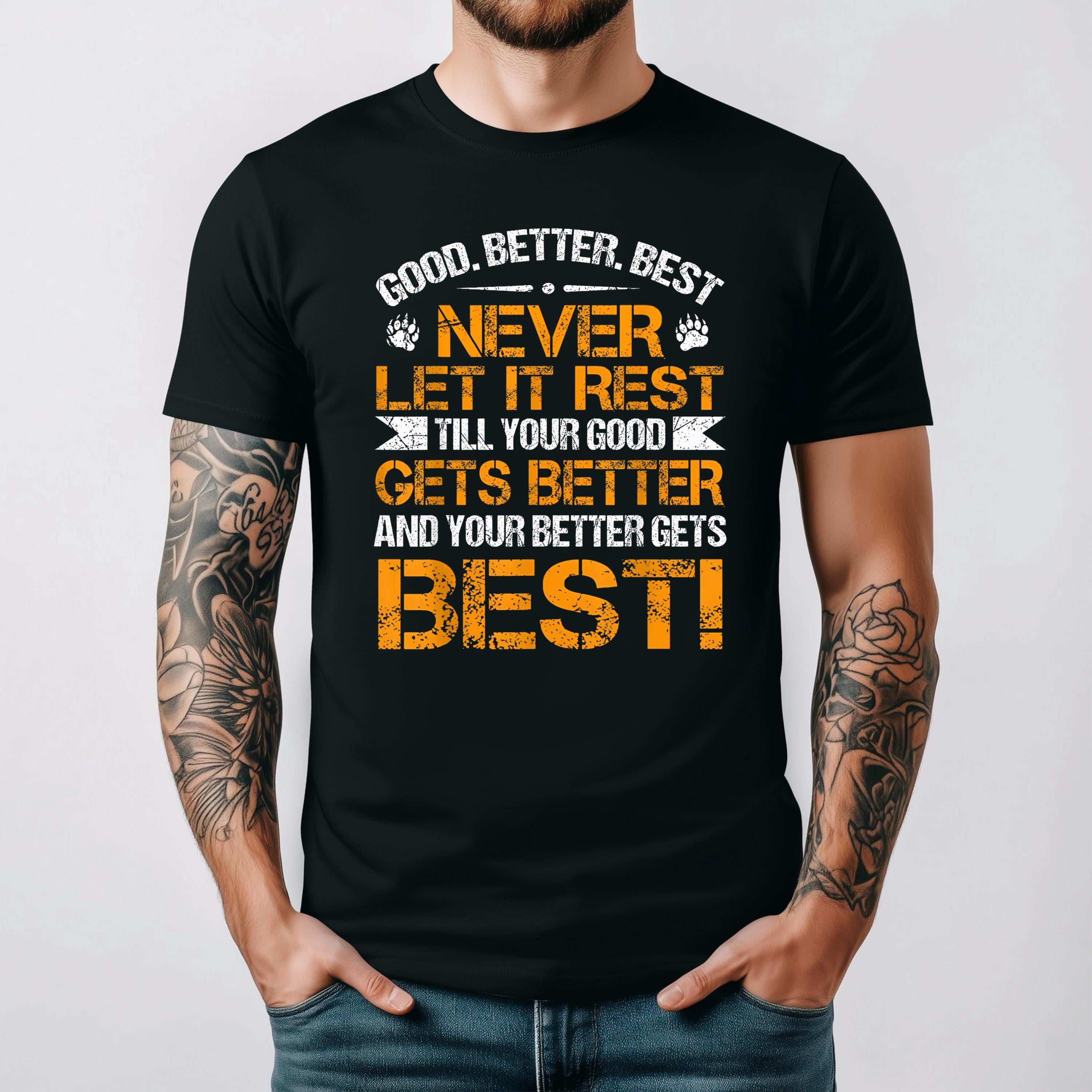 Good Better Best Never Let It Rest Motivational Bear Quote T Shirt, for ...