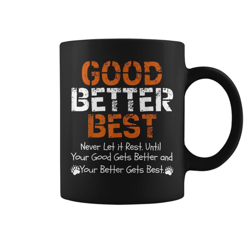 Good Better Best Never Let It Rest Quote For Gym Coffee Mugs - Walmart.com