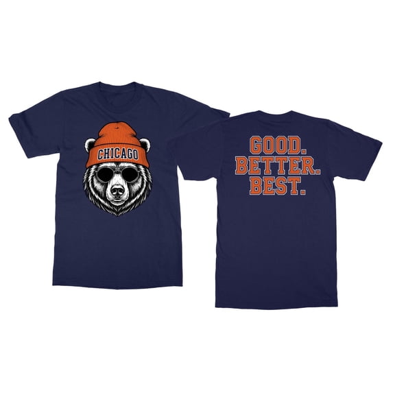Good Better Best Quote , Chicago Style Cool Bear-Inspired Graphic Tee ...