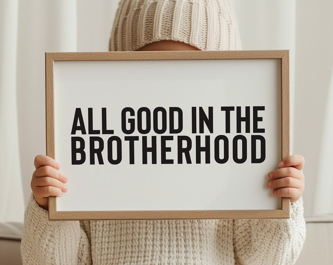 All Good In The Brotherhood, Boys Room Wall Art, Brother Quotes ...