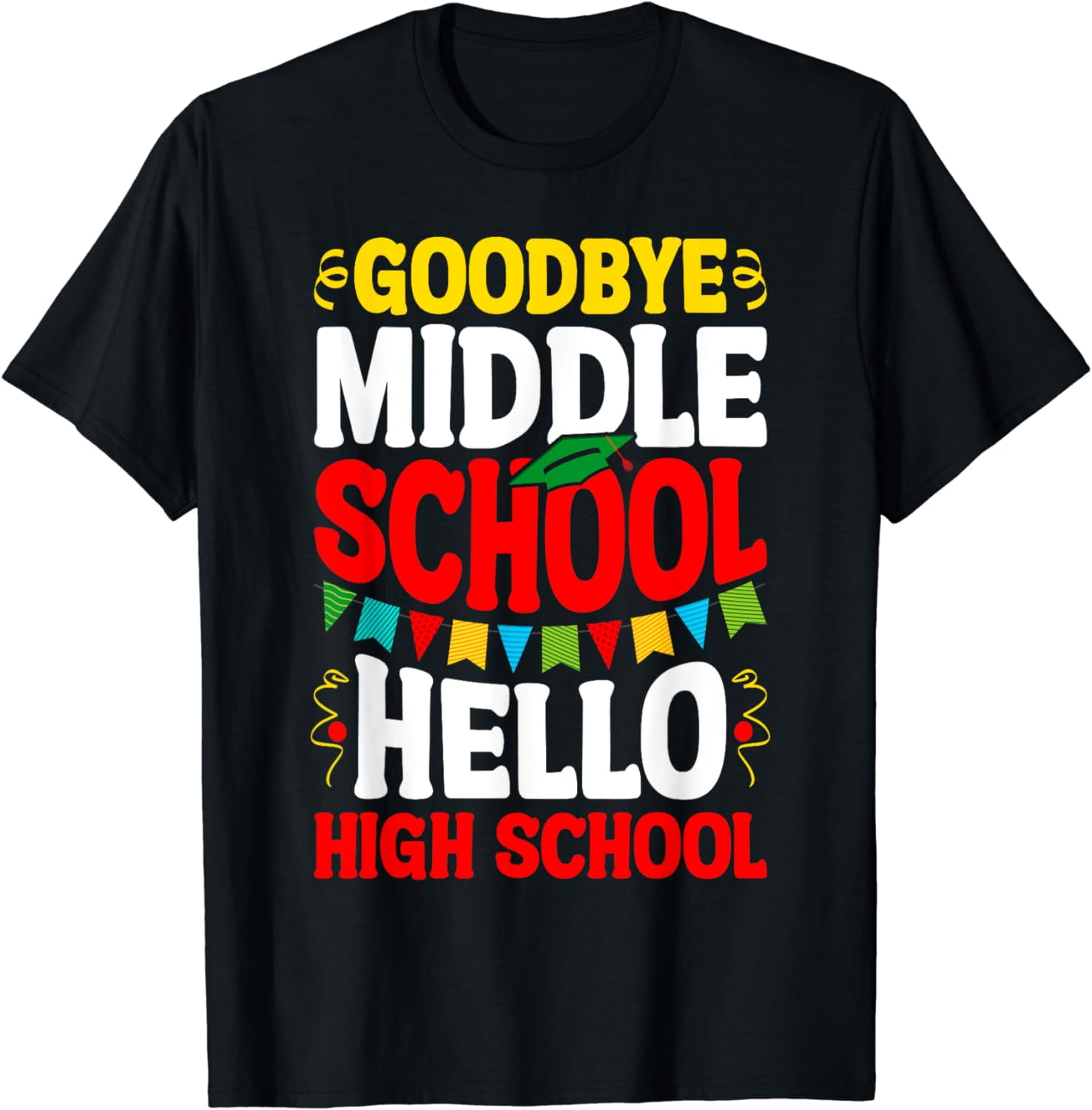 Good Bye Middle School Hello High School Kids Graduation T-Shirt ...