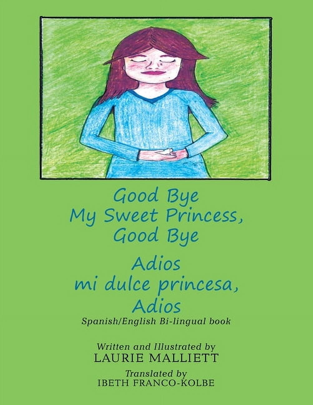 Good Bye My Sweet Princess, Good Bye: Adios Mi Dulce Princesa, Adios ...