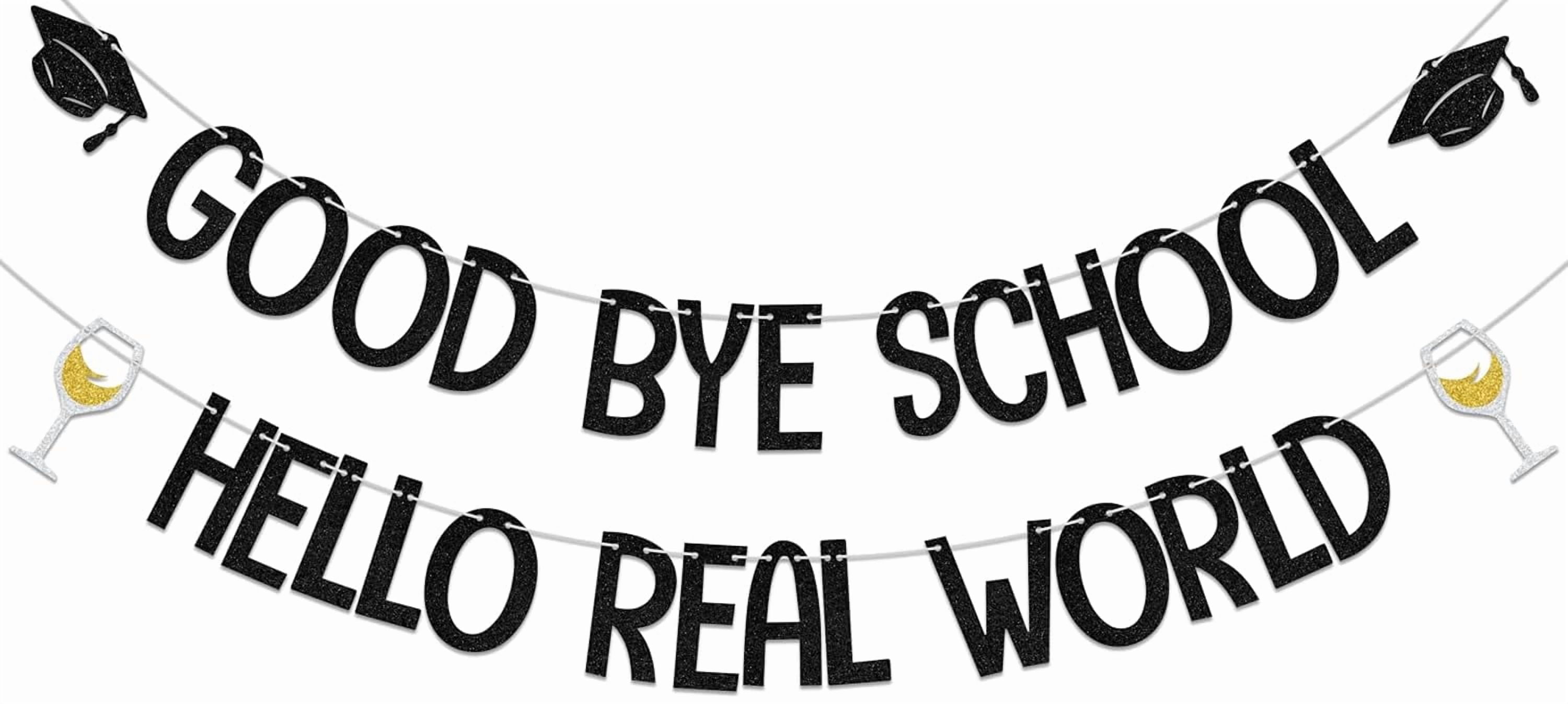 Good Bye School Hello Real World Banner,2025 College Graduation Party ...