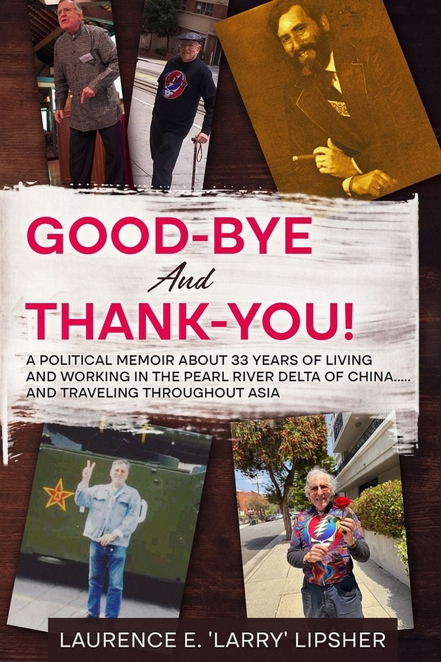 Good-Bye and Thank-You!: A political memoir about 33 years of living ...