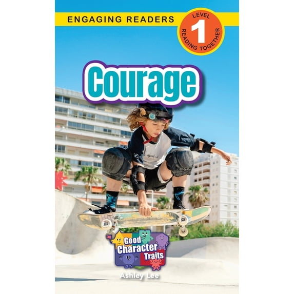 Good Character Traits Courage: Good Character Traits (Engaging Readers ...