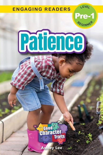 Good Character Traits Patience: Good Character Traits (Engaging Readers ...