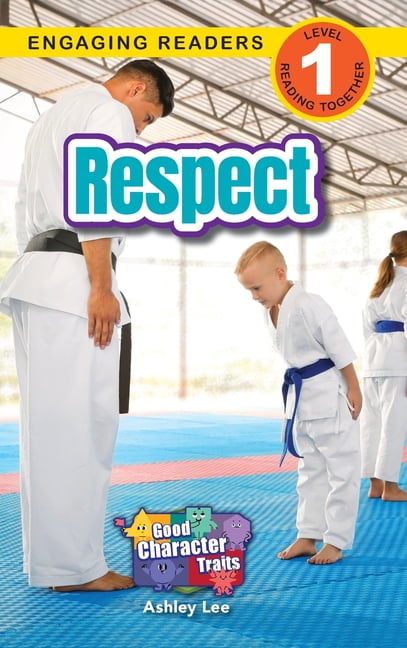 Good Character Traits Respect: Good Character Traits (Engaging Readers ...