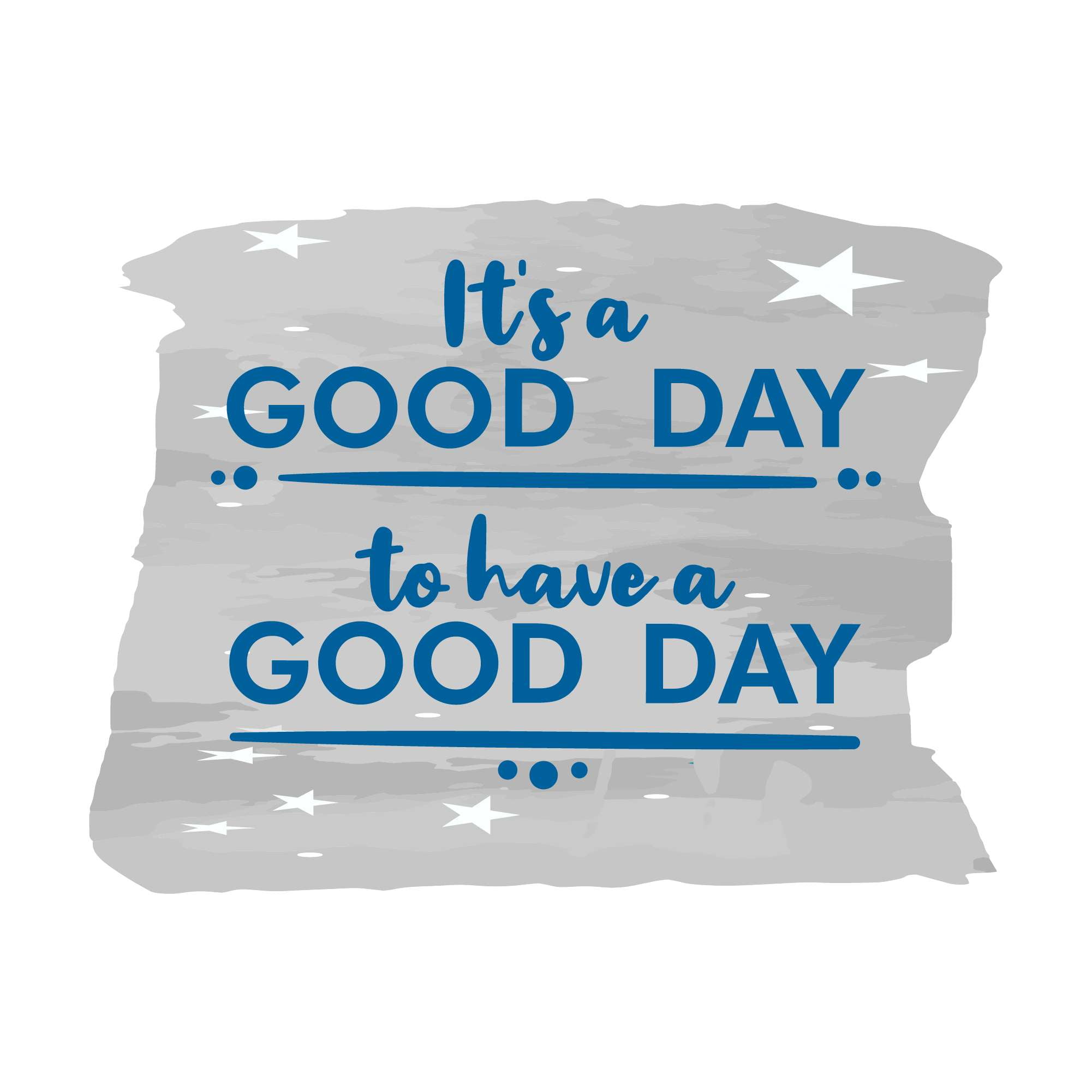 It's A Good Day To Have A Good Day Positive Vibes Motivational Quote ...