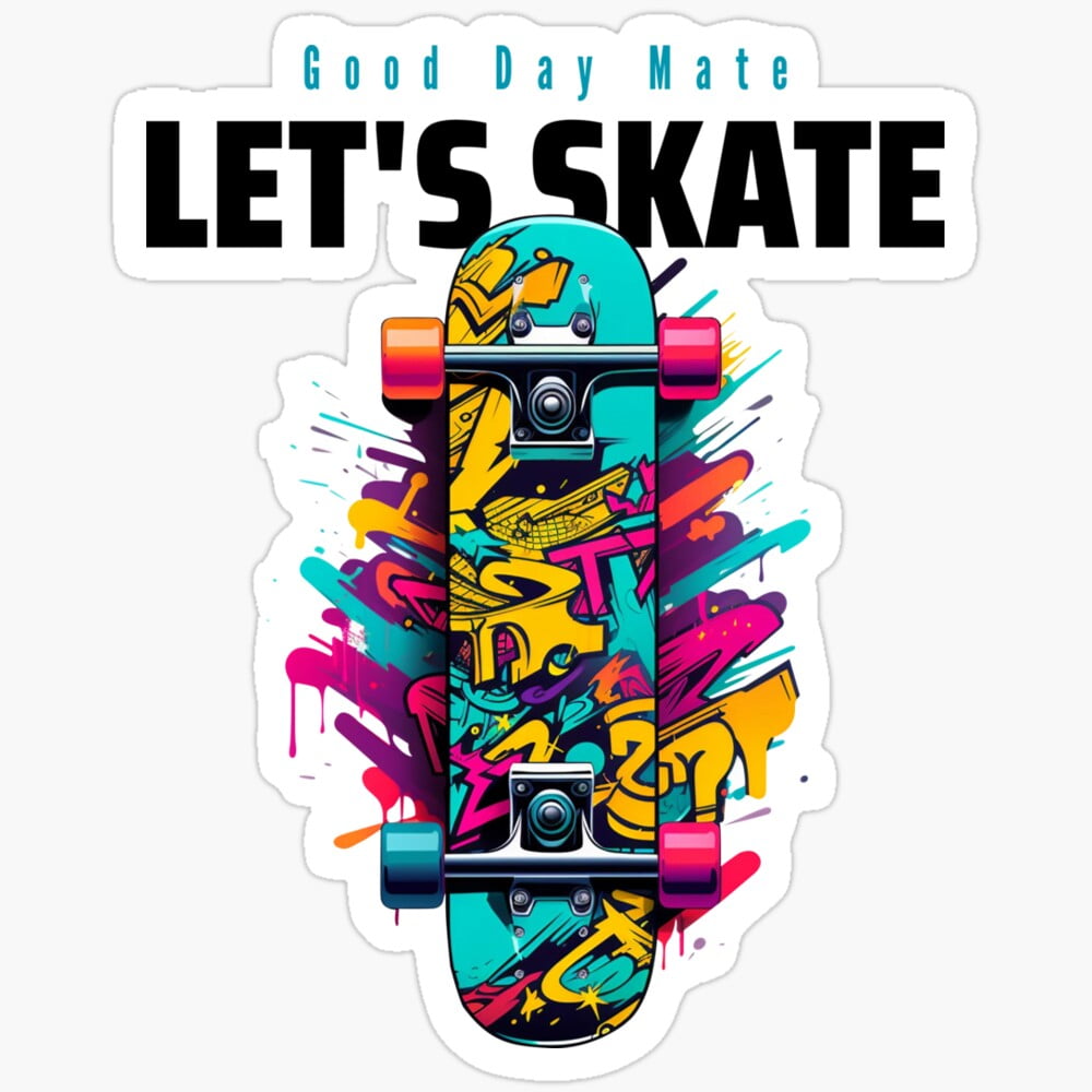 Good Day Mate, Let'S Skate Sticker Phone Decal Water Bottle Stickers Car Decals, Laptop Sticker ...