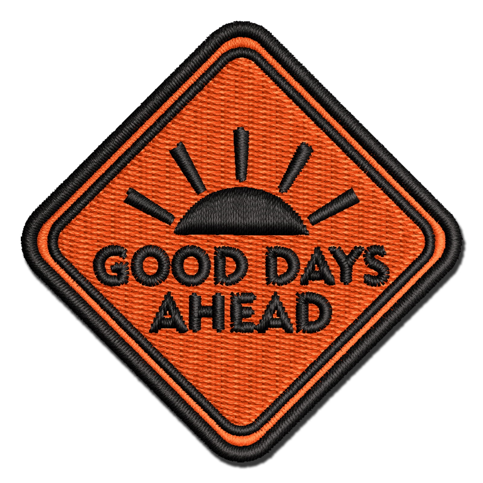 Good Days Ahead Road Sign Applique Multi-Color Embroidered Hook & Loop ...