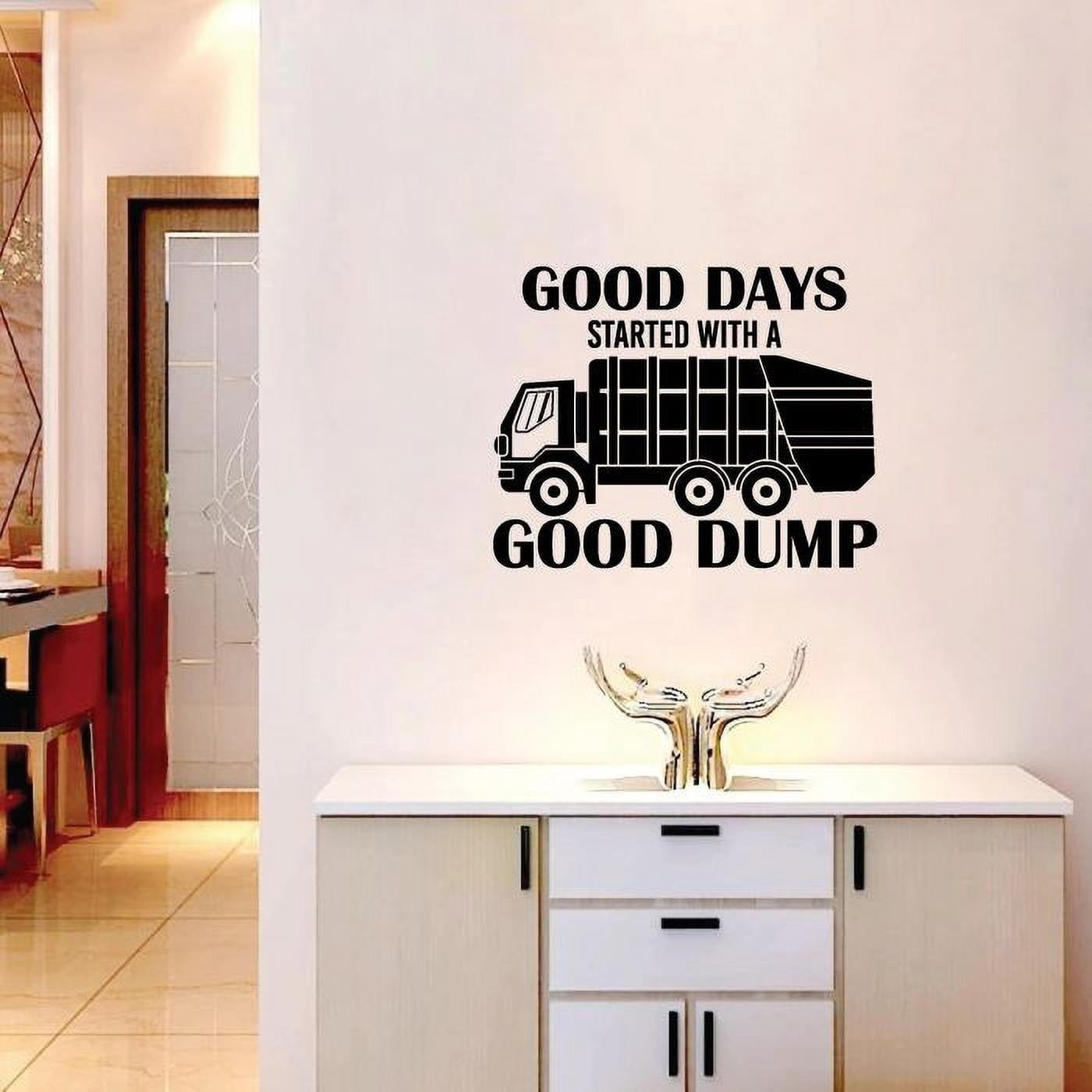 Good Days Started With A Good Dump Garbage Truck Vinyl Wall Sticker Art ...