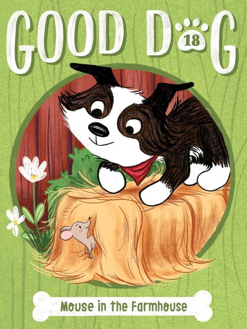 Good Dog Mouse in the Farmhouse, Book 18, (Hardcover) - Walmart.com