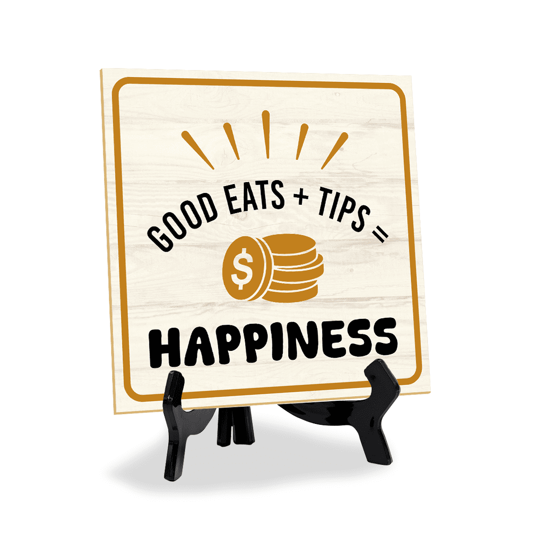 Good Eats + Tips = Happiness 5"x 5" Square Table Sign With Acrylic ...