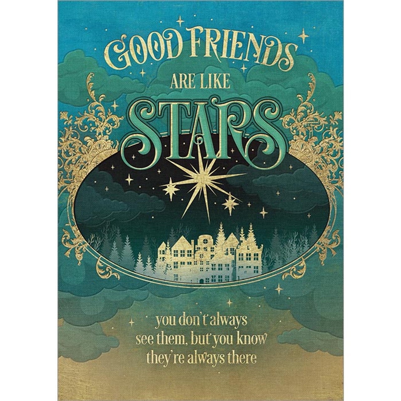 Good Friends Are Like Stars - You Don't Always See Them But You Know ...