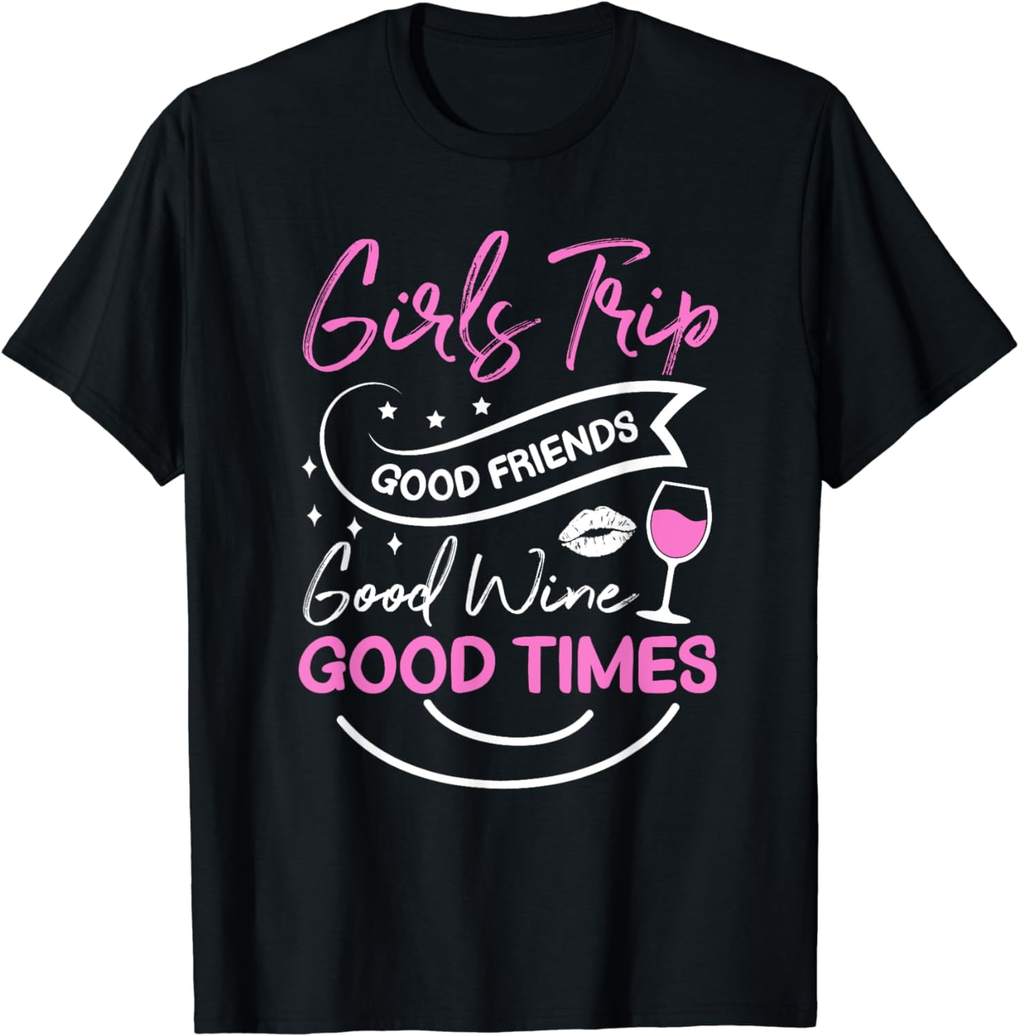 Good Friends Good Wine Good Times Girls Trip T-Shirt - Walmart.com