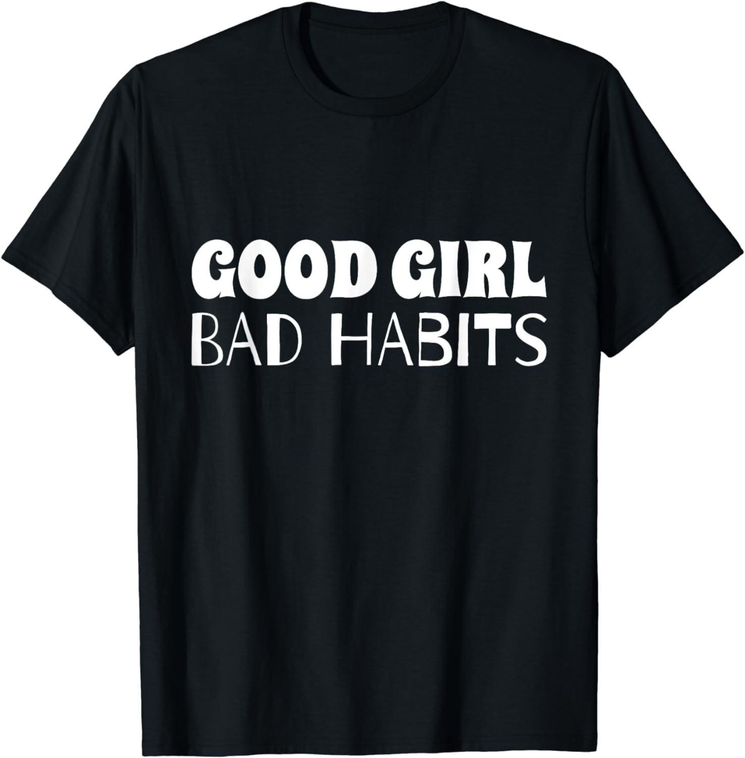 Good Girl Bad Habits Bad Girl Funny Womens T-Shirt - Walmart.com