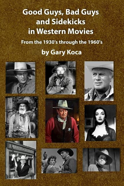 Good Guys, Bad Guys, and Sidekicks in Western Movies: From the 1930's ...