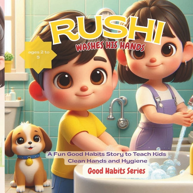 Good Habits Rushi Washes His Hands: A Fun Good Habits Story to Teach ...