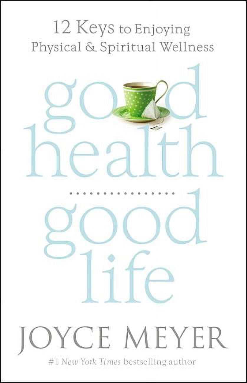 Good Health, Good Life : 12 Keys to Enjoying Physical and Spiritual ...