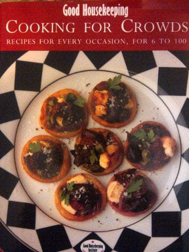 Pre-Owned Good Housekeeping Cooking for Crowds: Recipes for Every ...