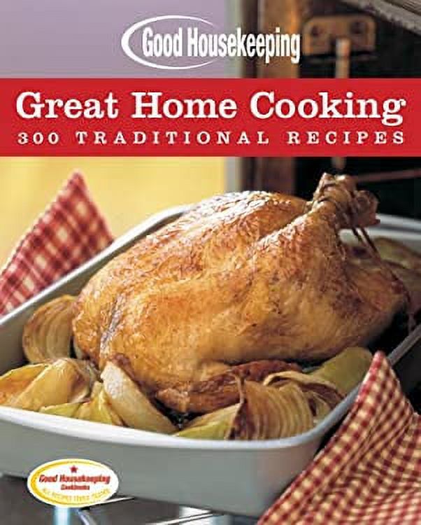 Pre-Owned Good Housekeeping Great Home Cooking: 300 Traditional Recipes ...