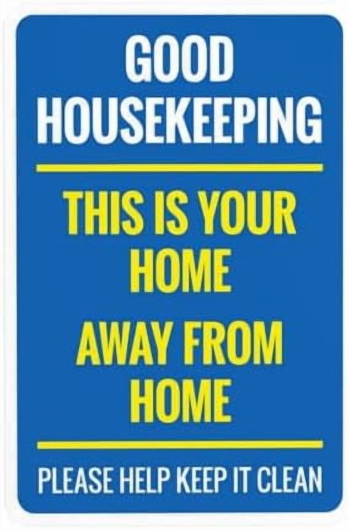 Good Housekeeping This Is Your Home Away From Home Please Help Keep It ...