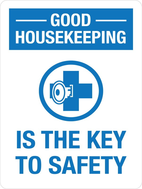 Good Housekeeping Is The Key To Safety Blue Sign Safety Restriction ...