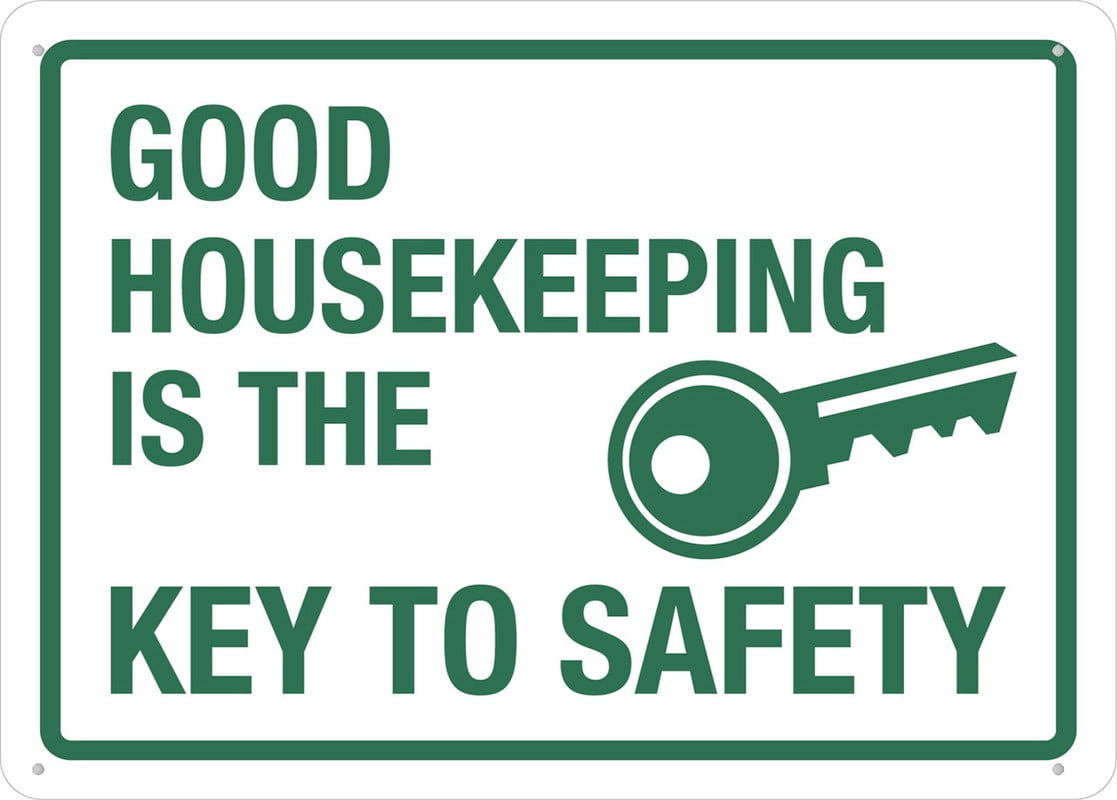Good Housekeeping Is The Key To Safety Sign Outdoor Metal Sign - 12 X 8 ...