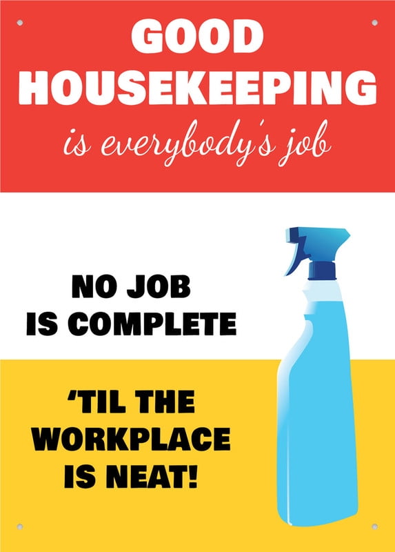 Good Housekeeping No Job Is Complete‘Til The Workplace Is Neat Poster ...