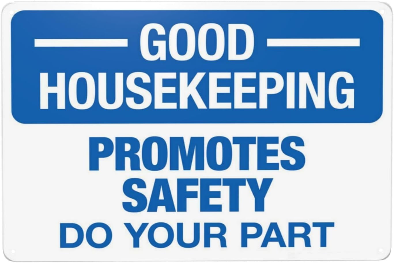 Good Housekeeping Promotes Safety Do Your Part Metal Warning Sign ...