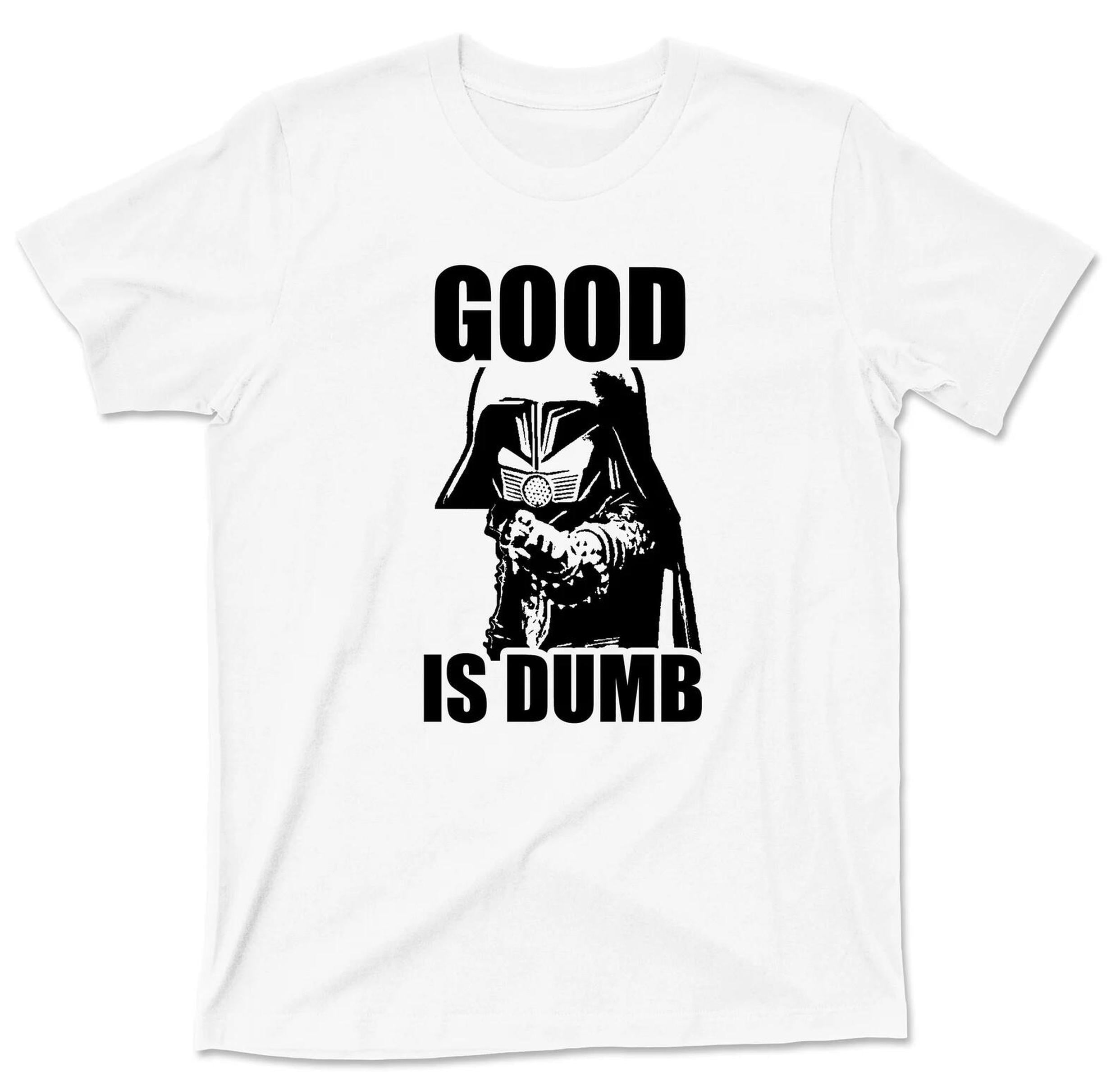 Good Is Dumb Shirt, Dark Helmet Spaceballs - Walmart.com