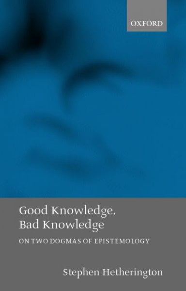 Pre-Owned Good Knowledge, Bad Knowledge: On Two Dogmas of Epistemology ...